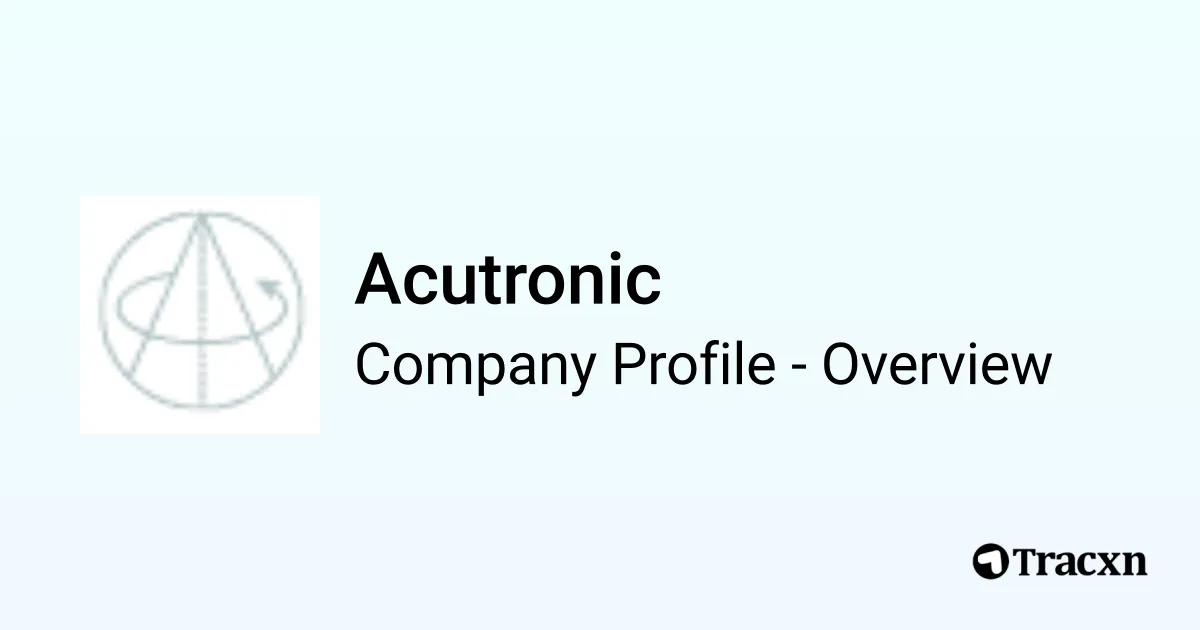 Acutronic - 2025 Company Profile, Competitors & Financials - Tracxn