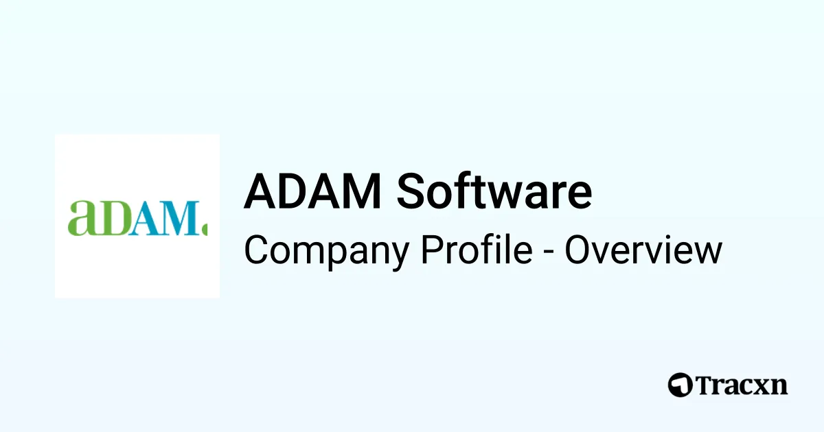ADAM Software - 2026 Company Profile, Team, Funding & Competitors - Tracxn