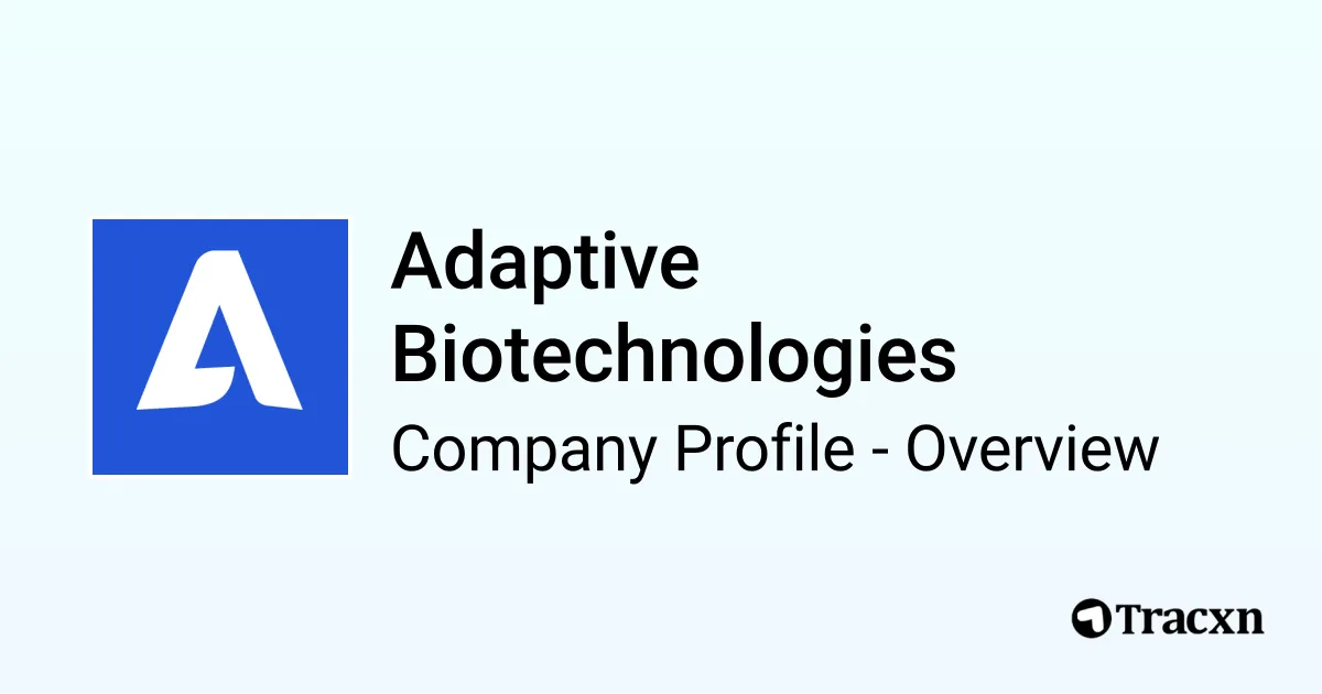 Adaptive Biotechnologies - 2025 Company Profile, Team, Funding ...