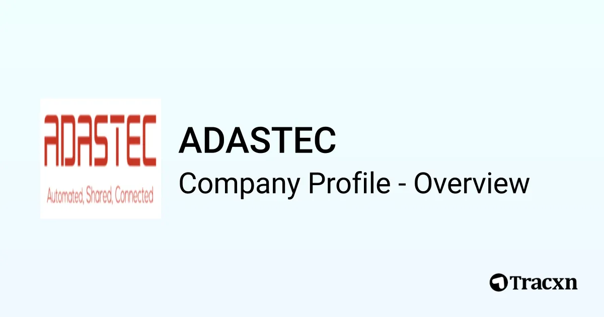 ADASTEC - 2025 Company Profile, Team, Funding & Competitors - Tracxn