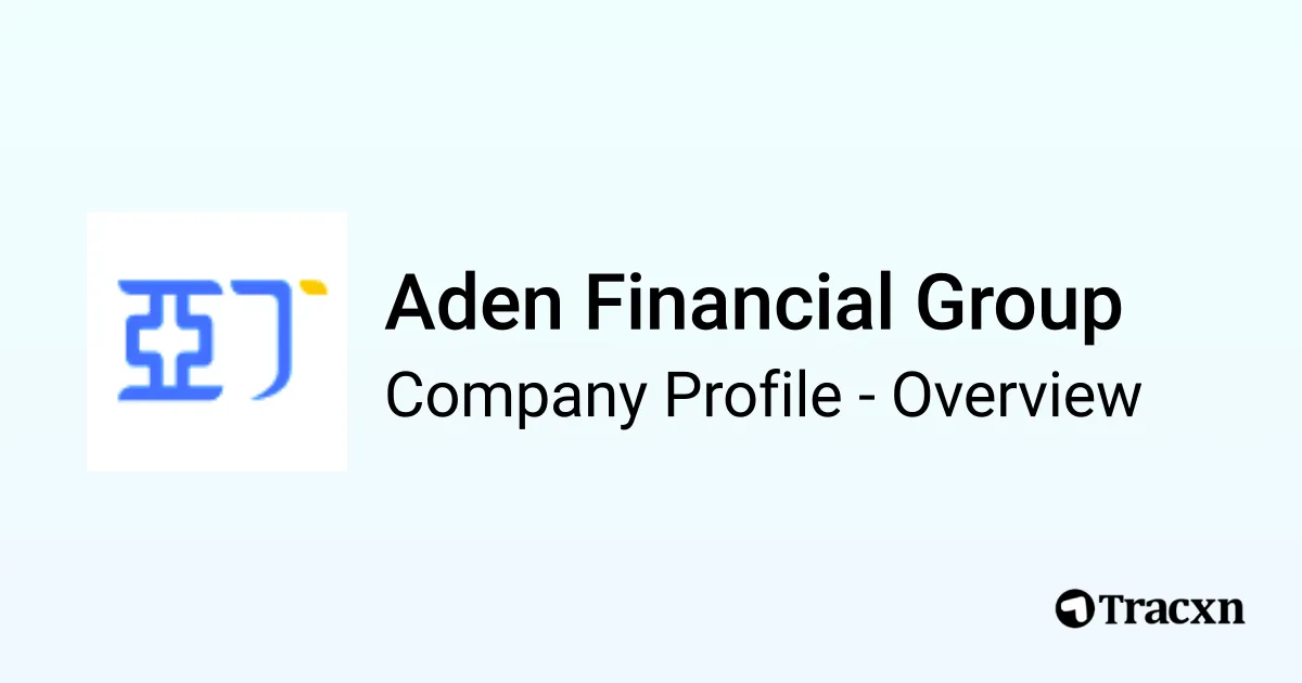 Aden Financial Group - 2026 Company Profile, Team, Funding ...