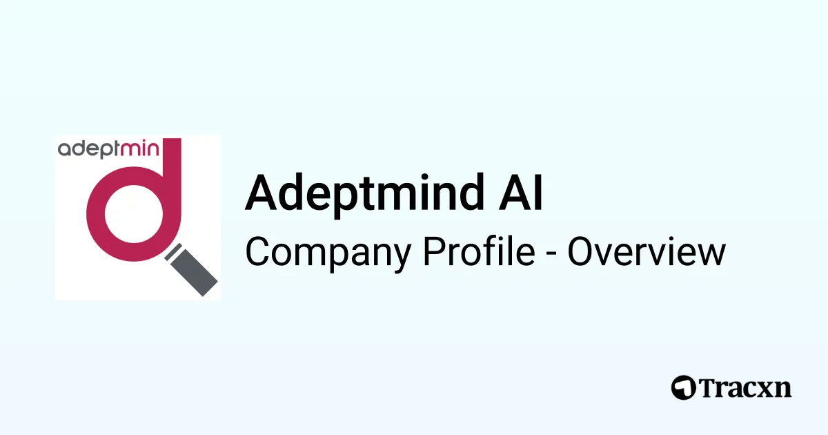 Adeptmind AI - 2025 Company Profile, Team, Funding & Competitors - Tracxn