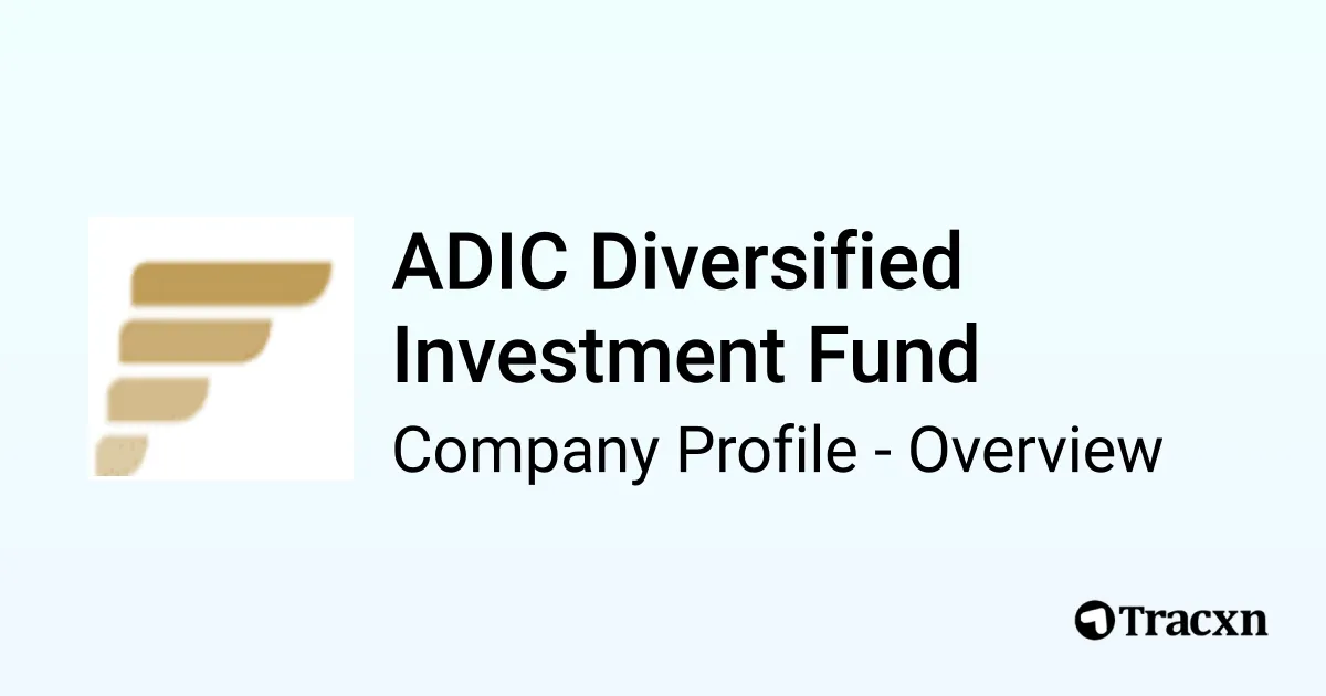 ADIC Diversified Investment Fund - 2025 Company Profile & Competitors - Tracxn
