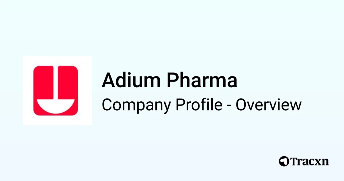Adium Pharma - 2025 Company Profile & Funding - Tracxn