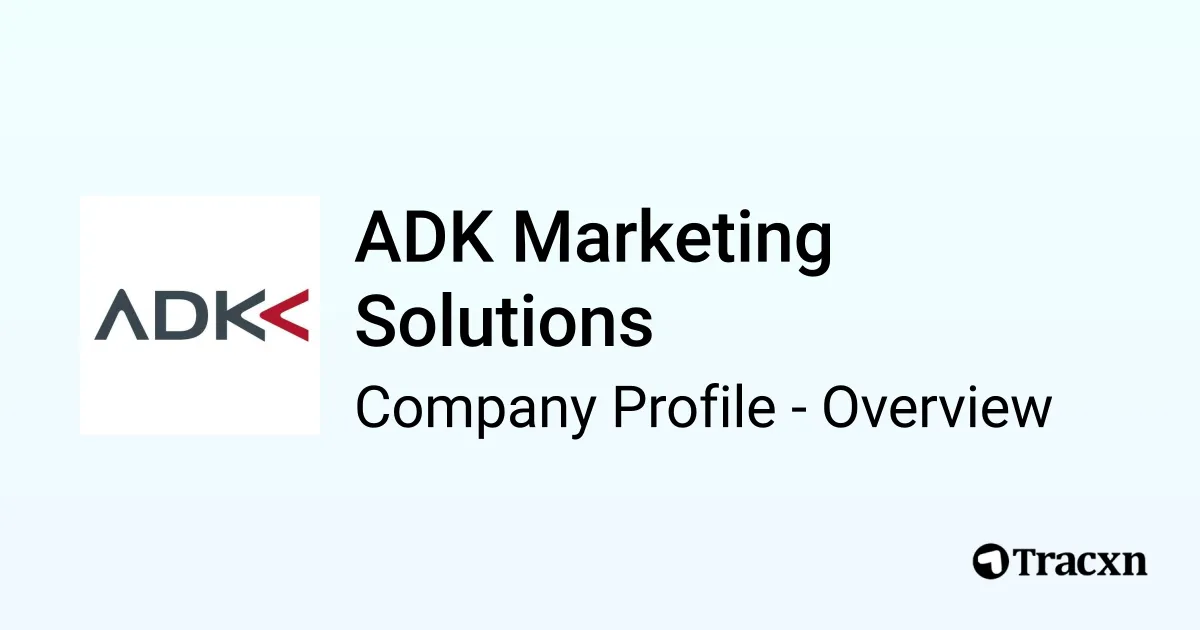 ADK Marketing Solutions - 2025 Company Profile & Competitors - Tracxn