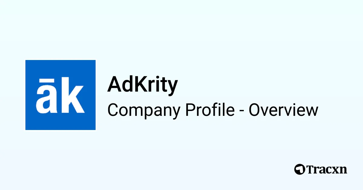 AdKrity - 2025 Company Profile, Team, Funding, Competitors & Financials - Tracxn