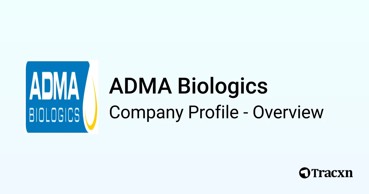 ADMA Biologics - 2025 Company Profile, Team, Funding, Competitors ...
