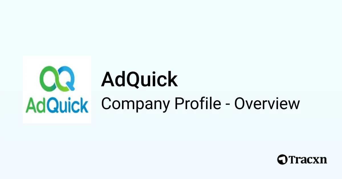AdQuick - 2026 Company Profile, Team, Funding & Competitors - Tracxn