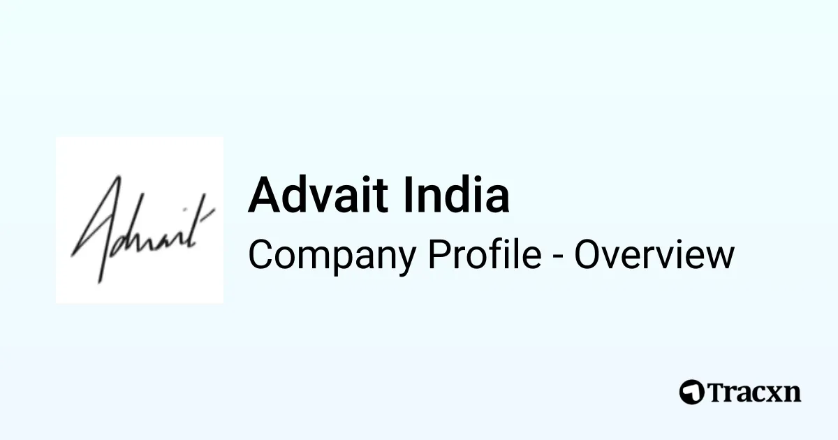 Advait India - 2025 Company Profile, Team & Competitors - Tracxn