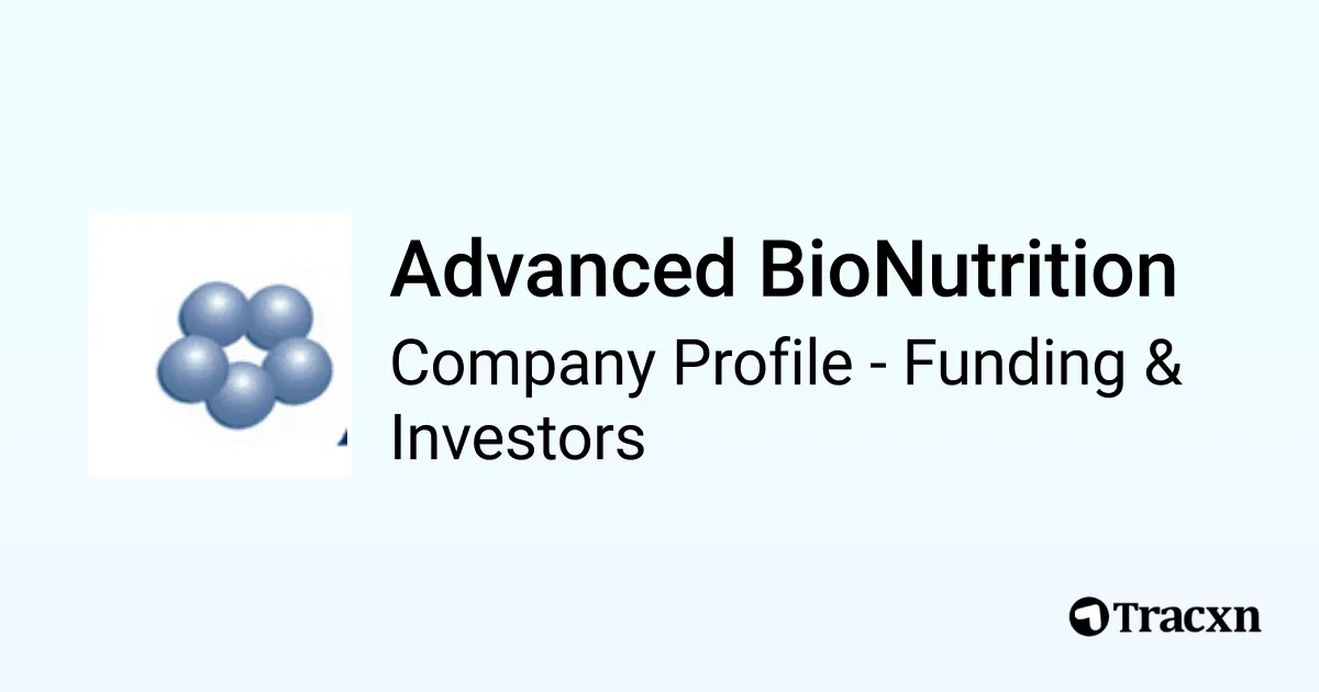 Advanced BioNutrition - 2025 Funding Rounds & List of Investors - Tracxn