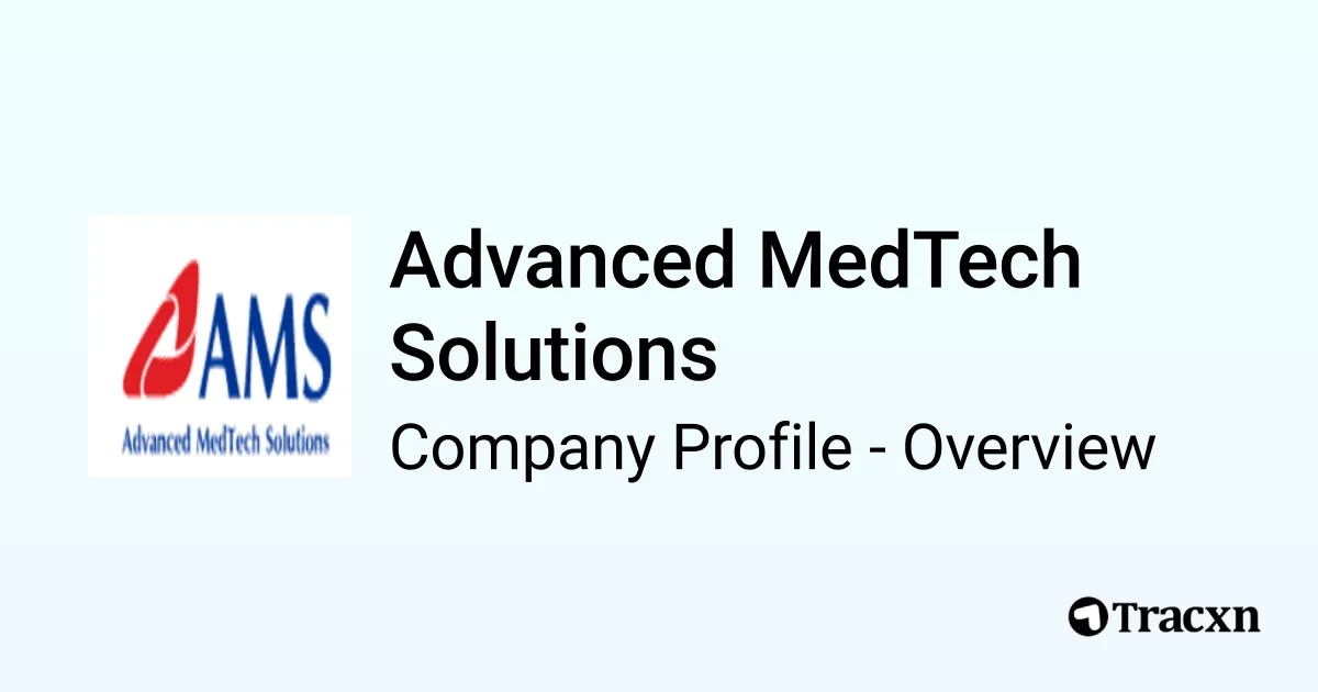 Advanced MedTech Solutions - 2025 Company Profile, Team, Competitors & Financials - Tracxn