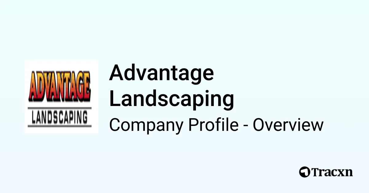 Advantage Landscaping - 2025 Company Profile & Competitors - Tracxn