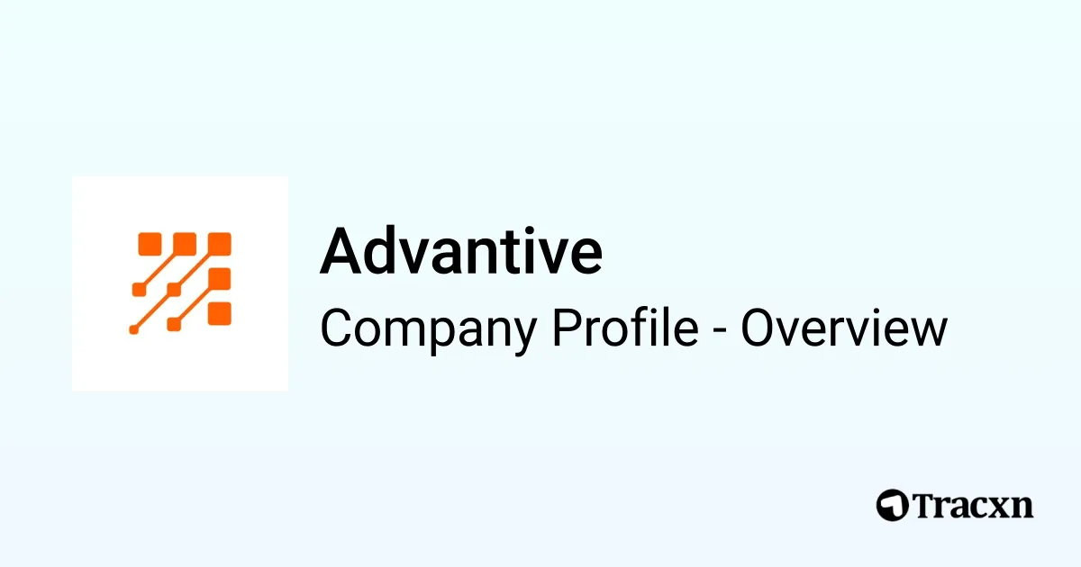 Advantive - 2025 Company Profile, Team, Funding & Competitors - Tracxn