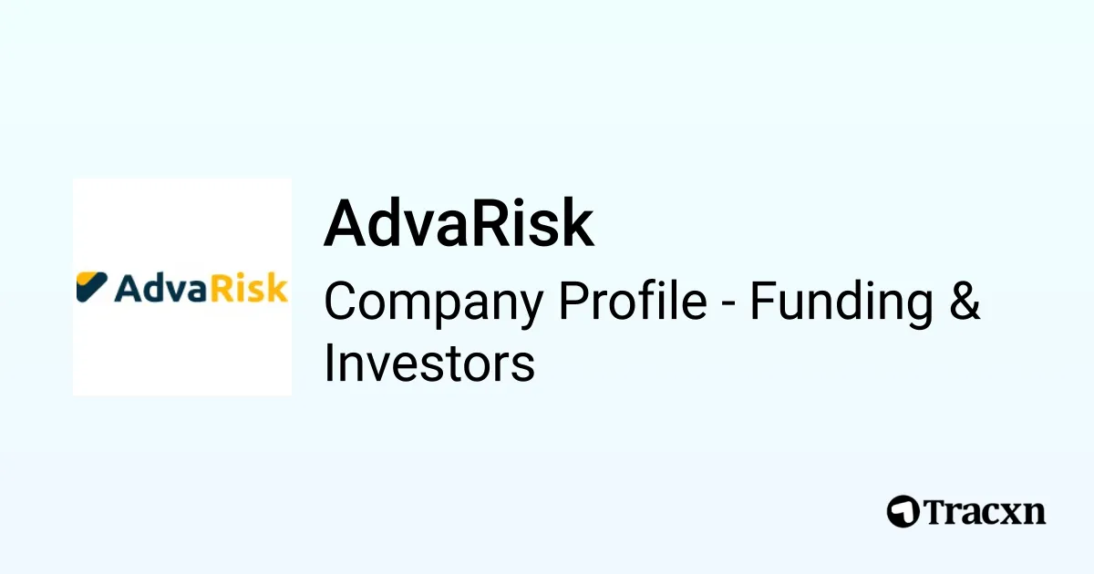 AdvaRisk - 2026 Funding Rounds & List of Investors - Tracxn