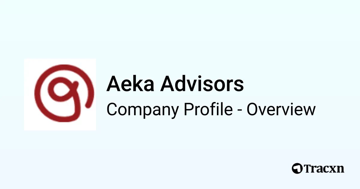 Aeka Advisors - 2026 Company Profile, Team, Competitors & Financials ...