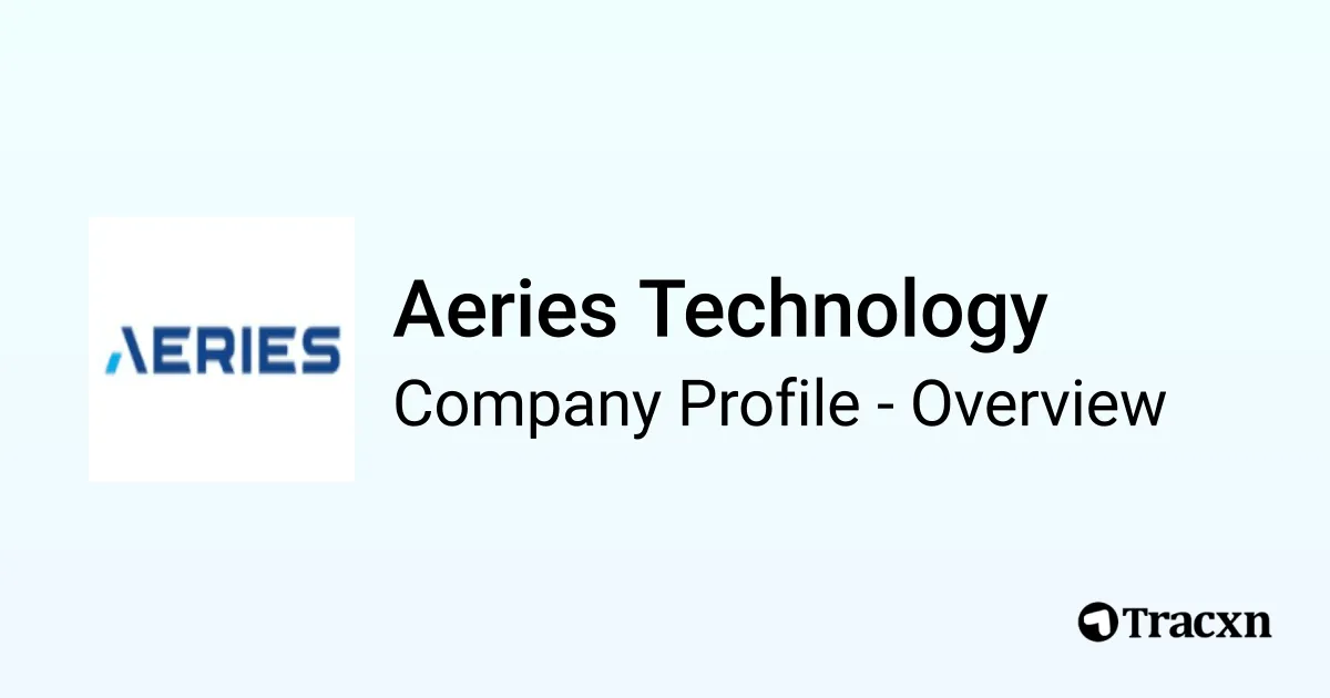 Aeries Technology - 2025 Company Profile, Team, Funding, Competitors ...