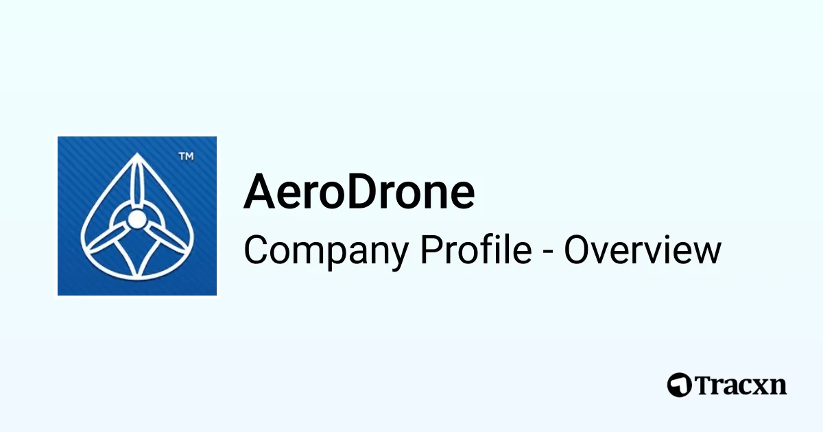 AeroDrone - 2025 Company Profile, Team, Funding & Competitors - Tracxn
