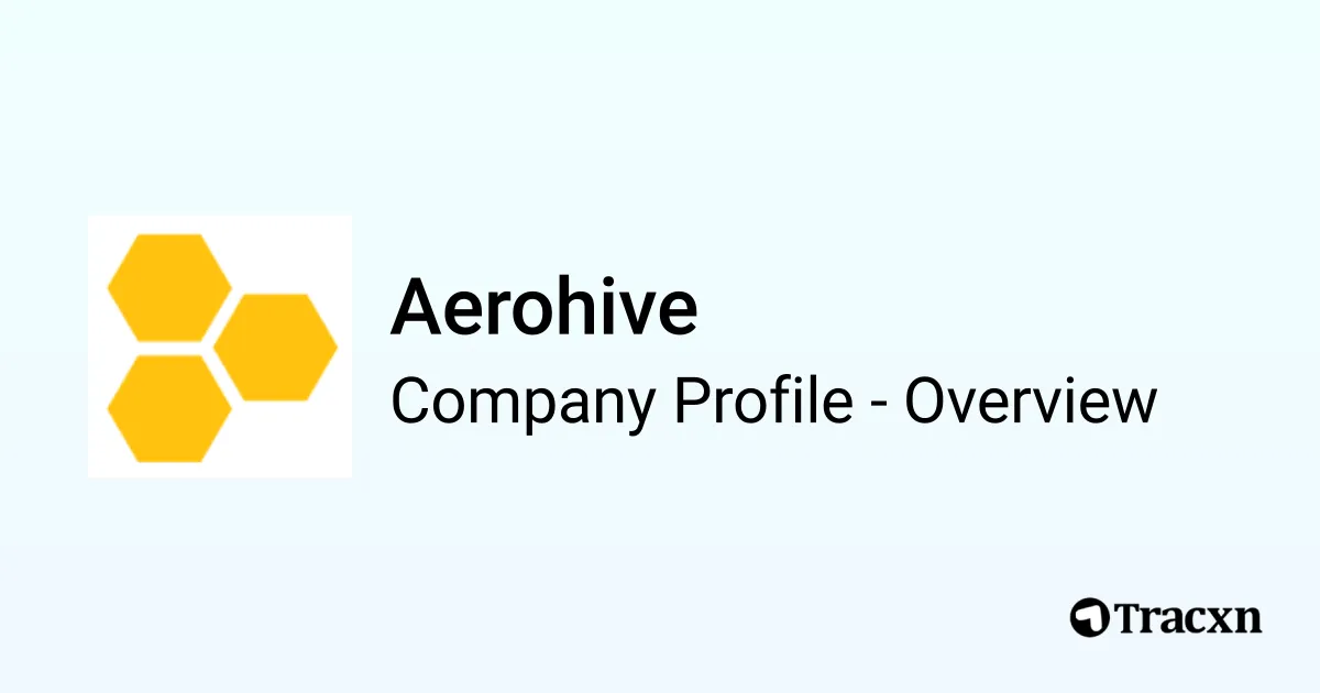 Aerohive - 2026 Company Profile, Team, Funding, Competitors ...