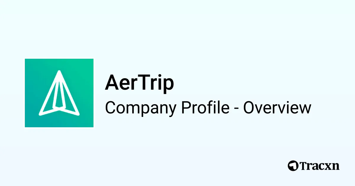 AerTrip - 2026 Company Profile, Team, Competitors & Financials - Tracxn