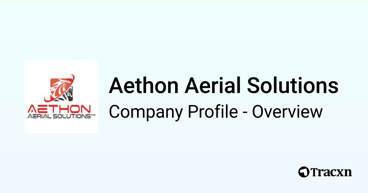 Aethon Aerial Solutions - 2025 Company Profile & Competitors - Tracxn