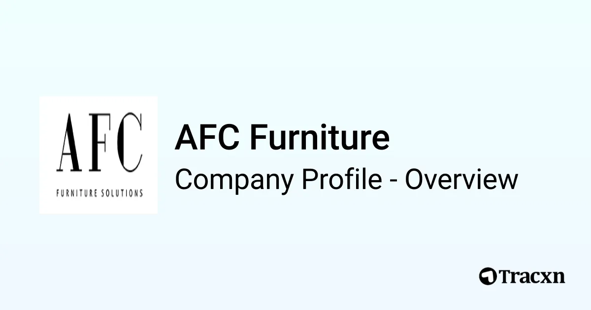 AFC Furniture - 2025 Company Profile, Team, Competitors & Financials ...