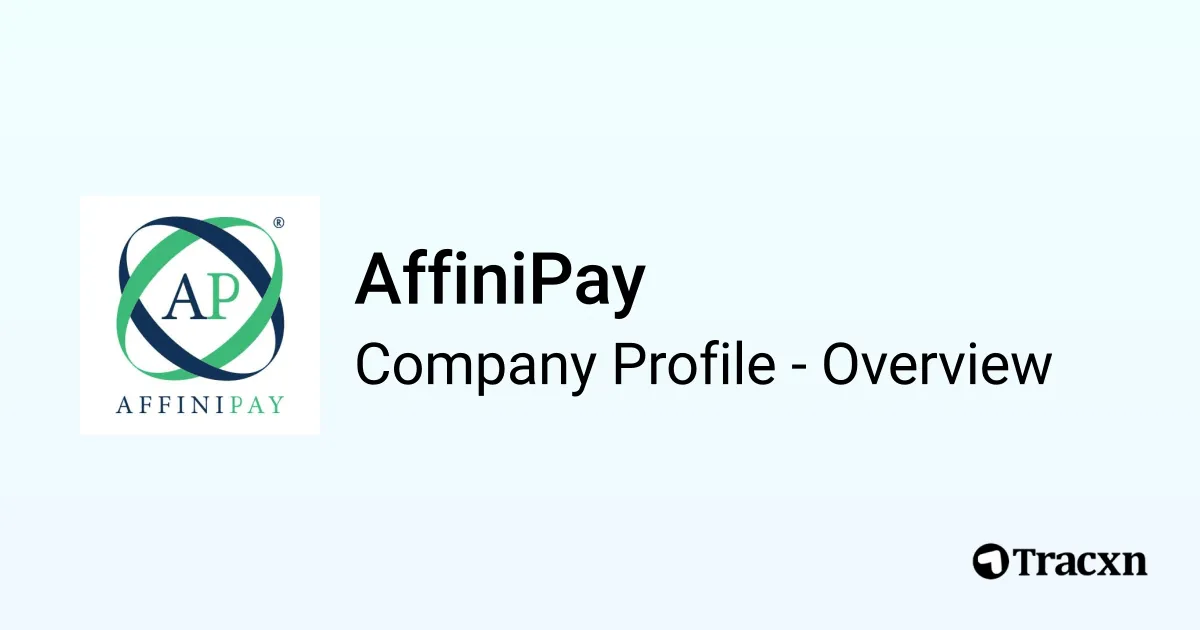 AffiniPay - 2025 Company Profile, Team, Funding & Competitors - Tracxn