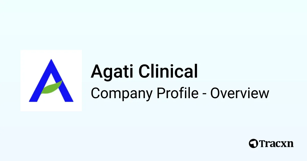Agati Clinical - 2025 Company Profile, Team, Competitors & Financials - Tracxn