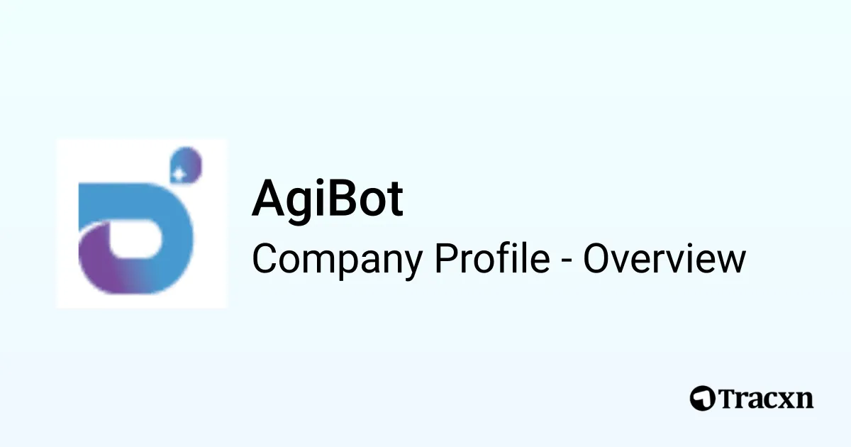 AgiBot - 2025 Company Profile, Team, Funding & Competitors - Tracxn