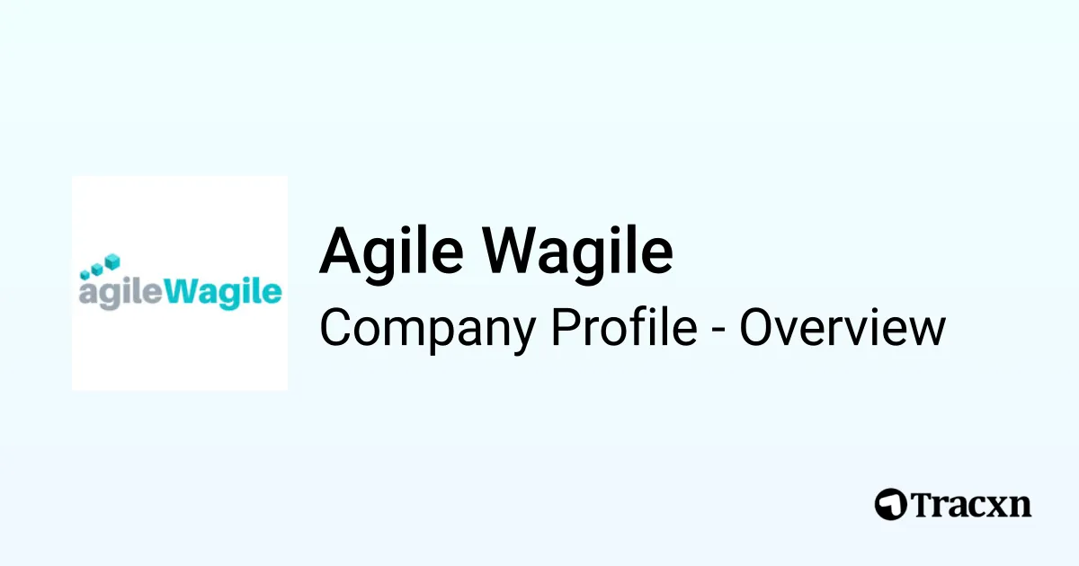 Agile Wagile - 2026 Company Profile, Funding & Competitors - Tracxn