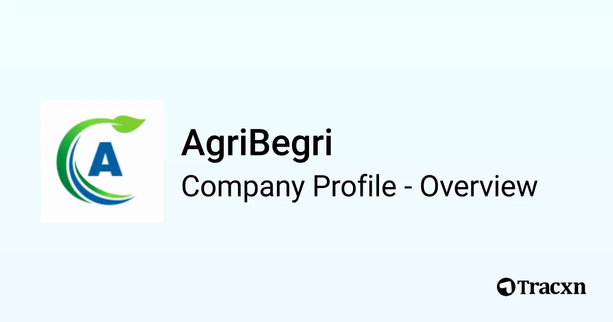 AgriBegri - 2026 Company Profile, Team, Competitors & Financials - Tracxn