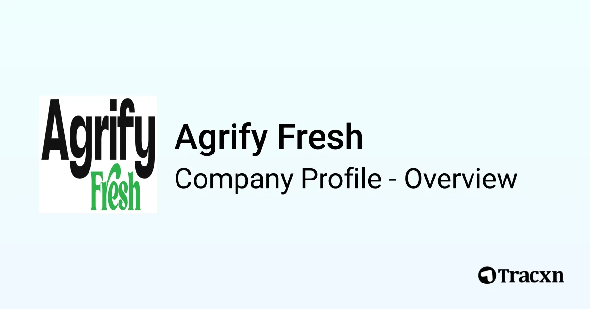Agrify Fresh - 2025 Company Profile, Team, Funding, Competitors ...