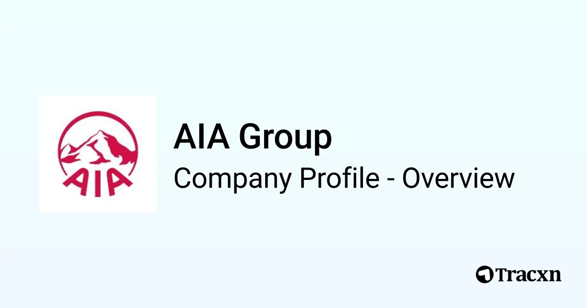 AIA Group - 2025 Company Profile, Team & Funding - Tracxn