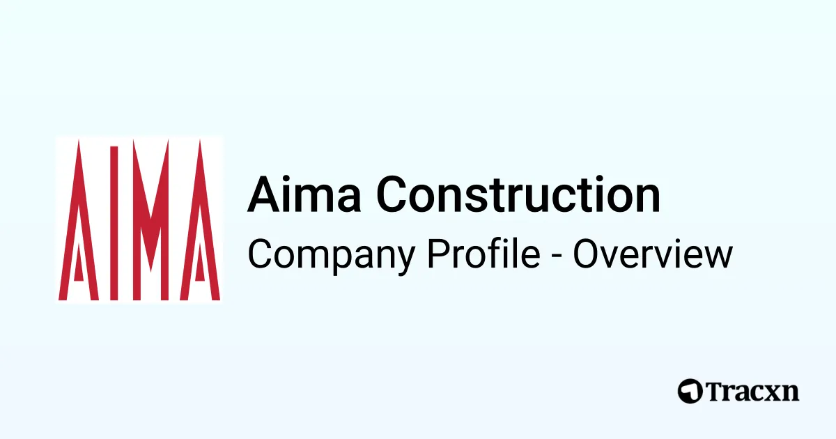 Aima Construction - 2025 Company Profile, Funding & Competitors - Tracxn