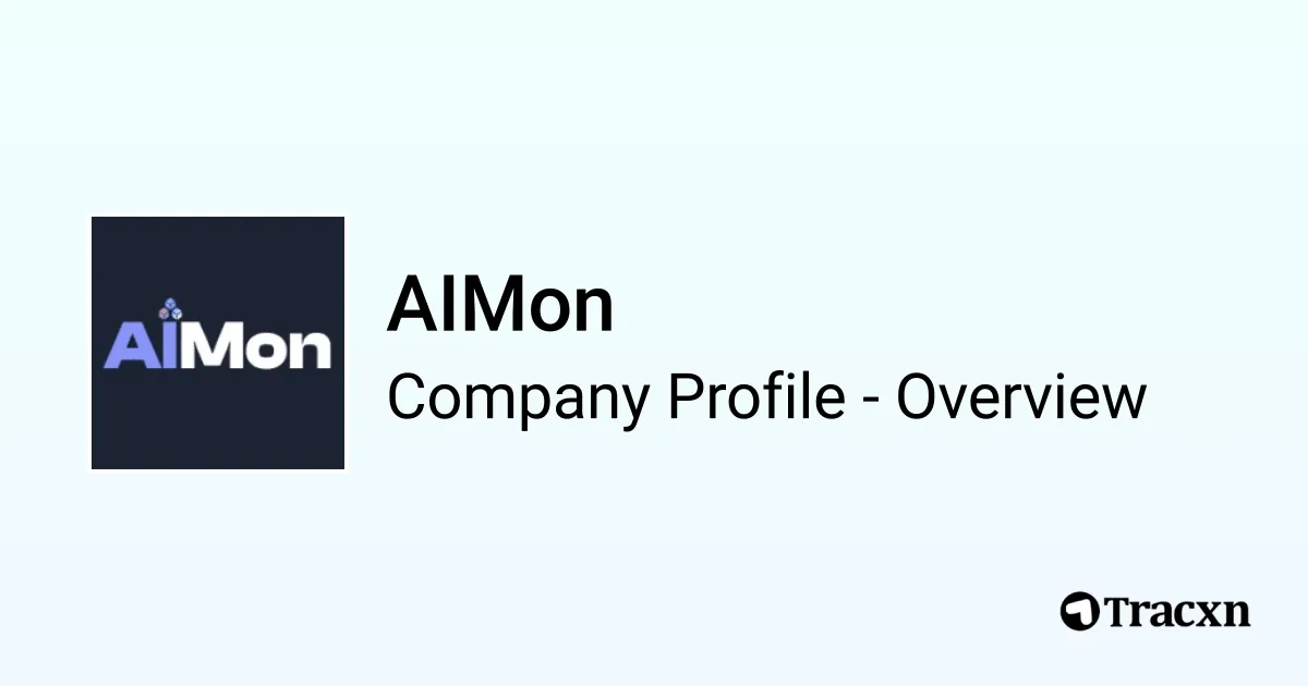 AIMon - 2025 Company Profile, Team, Funding & Competitors - Tracxn