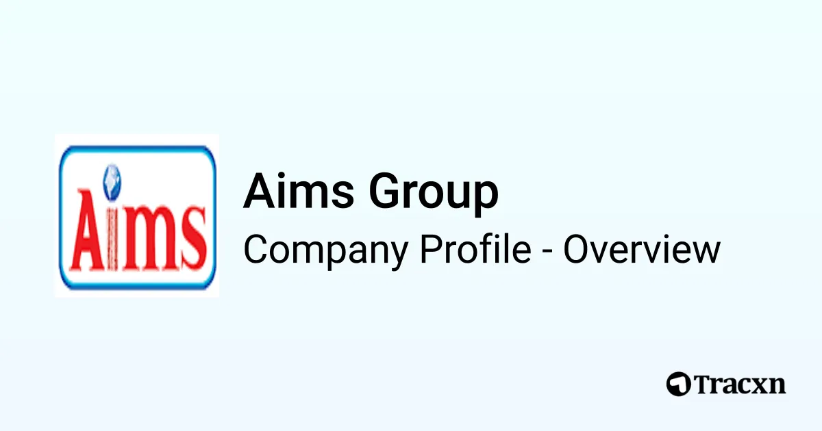 Aims Group - 2025 Company Profile & Competitors - Tracxn