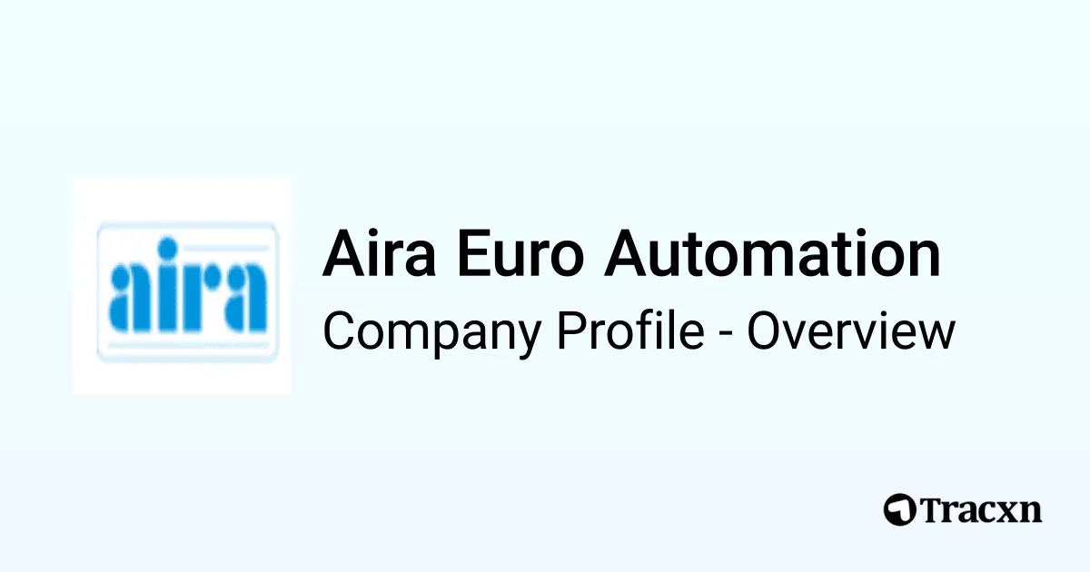 Aira Euro Automation - 2025 Company Profile, Competitors & Financials ...