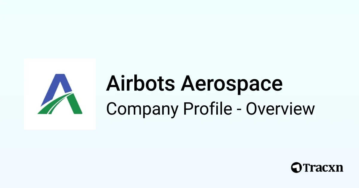Airbots Aerospace - 2026 Company Profile, Team, Funding, Competitors ...