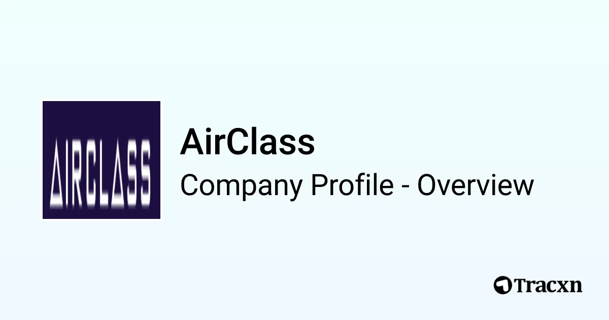 AirClass - 2025 Company Profile & Competitors - Tracxn