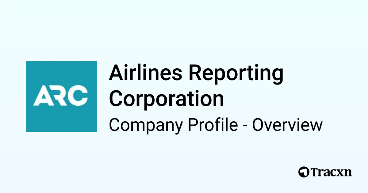 Airlines Reporting Corporation - 2026 Company Profile & Competitors ...