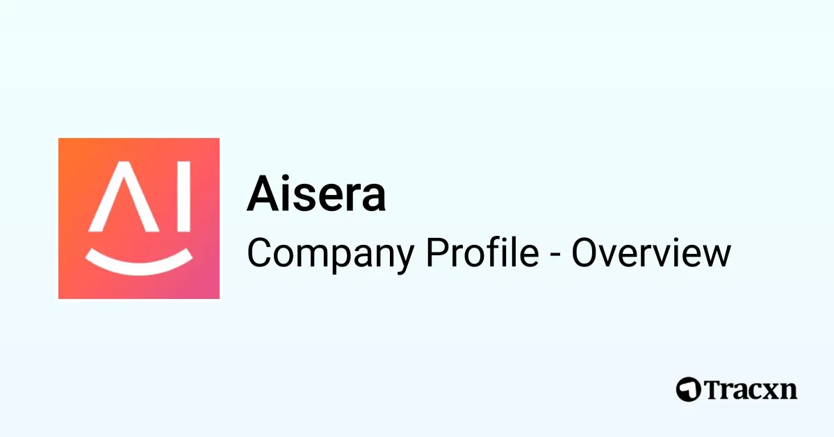 Aisera - 2025 Company Profile, Team, Funding & Competitors - Tracxn
