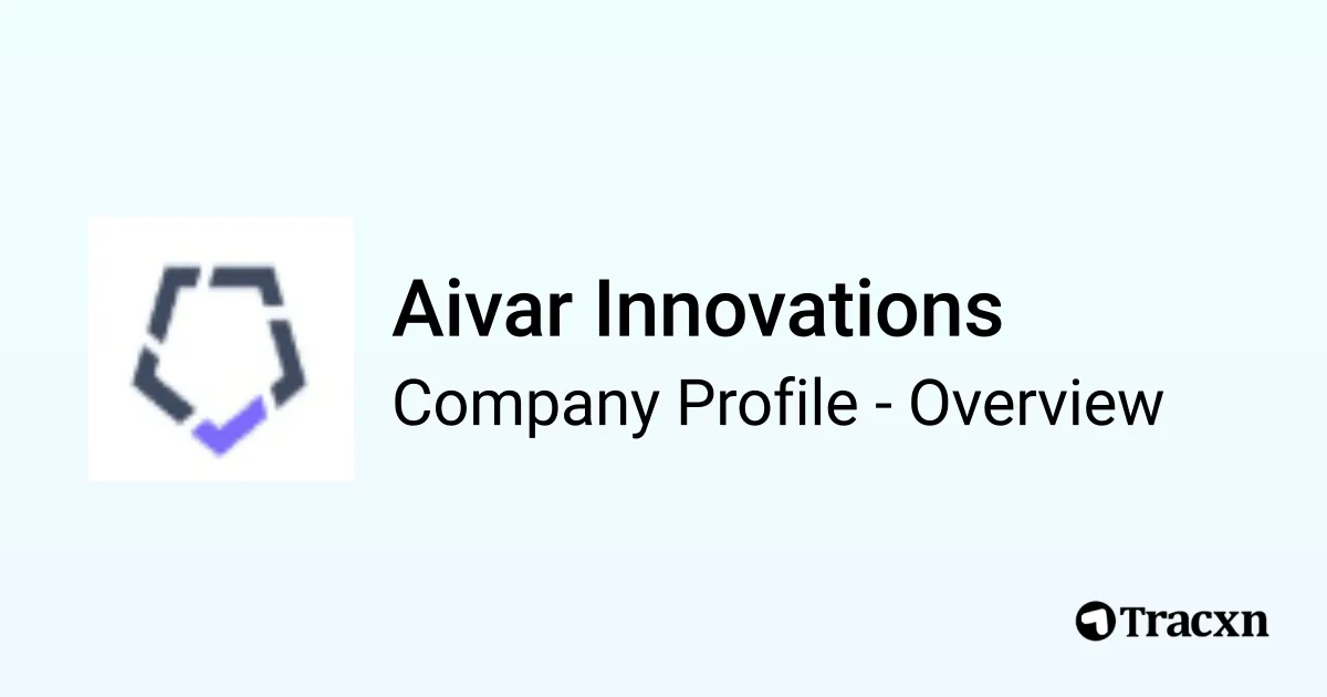 Aivar Innovations - 2026 Company Profile, Team, Funding & Competitors ...