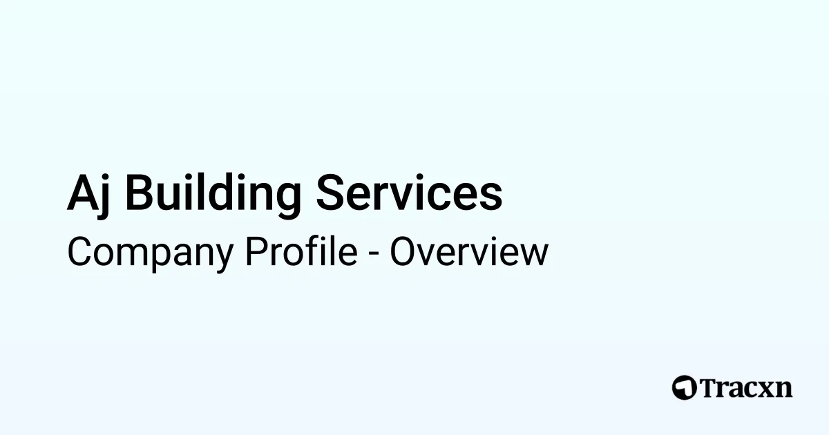 Aj Building Services - 2025 Company Profile, Competitors & Financials ...