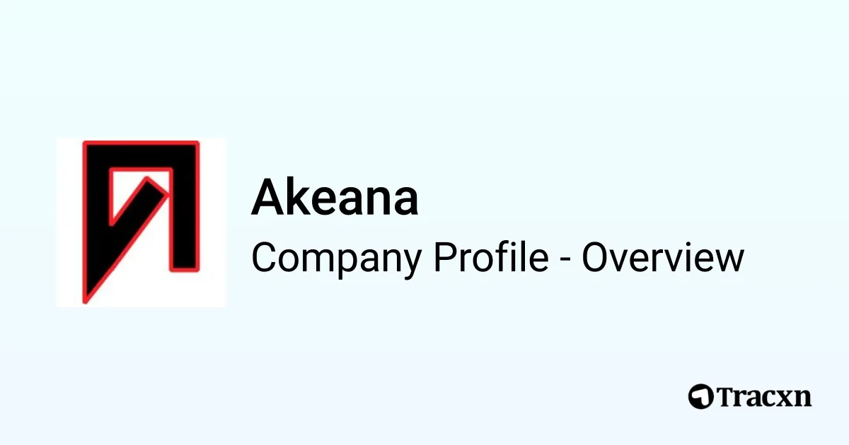 Akeana - 2025 Company Profile, Team & Funding - Tracxn