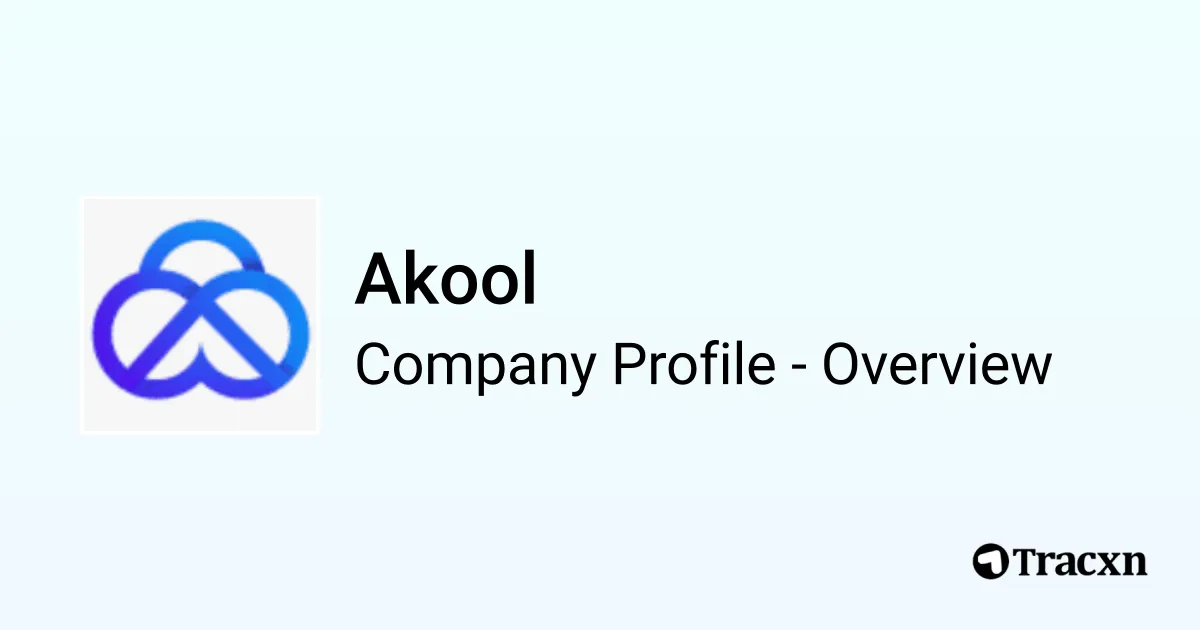 Akool - 2025 Company Profile, Team, Funding & Competitors - Tracxn