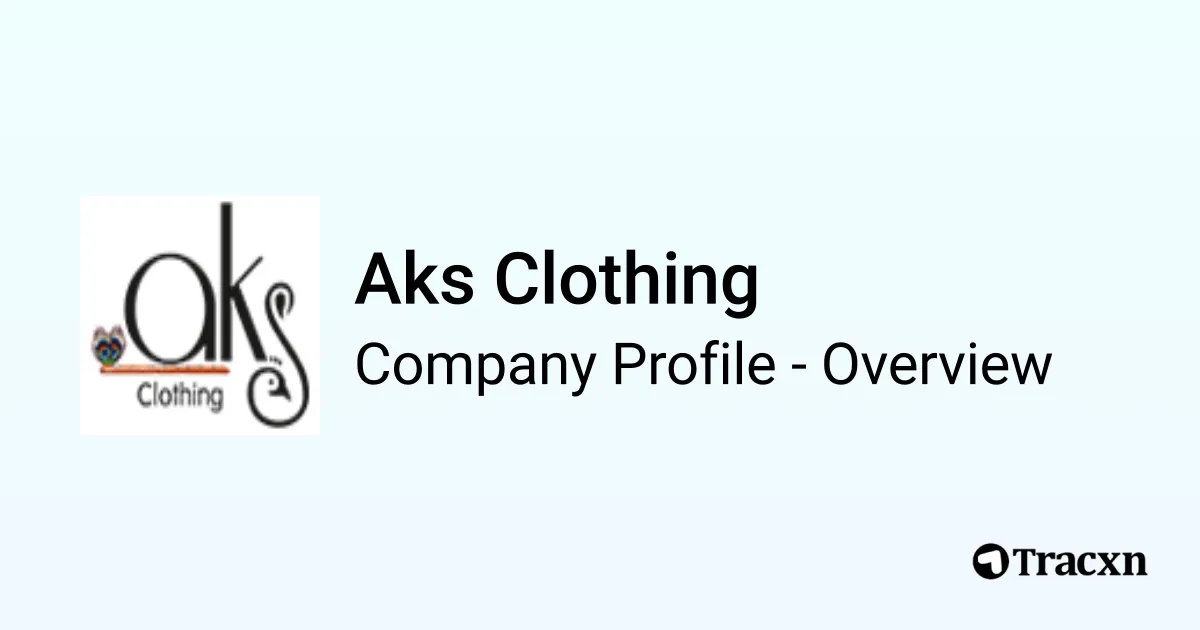 Aks Clothing - 2025 Company Profile, Team, Funding, Competitors ...