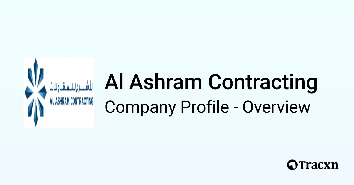 Al Ashram Contracting - 2025 Company Profile, Team, Funding ...