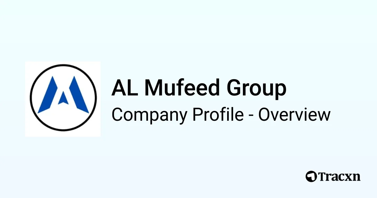 AL Mufeed Group - 2025 Company Profile & Competitors - Tracxn