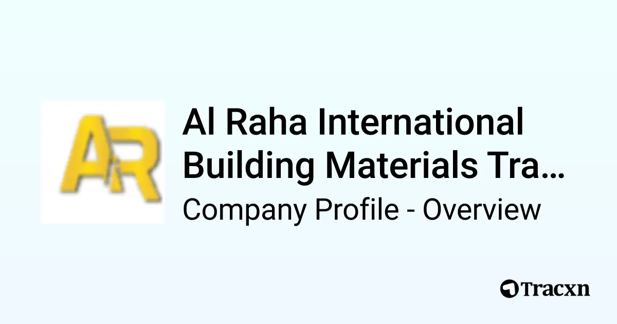 Al Raha International Building Materials Trading - 2025 Company Profile ...