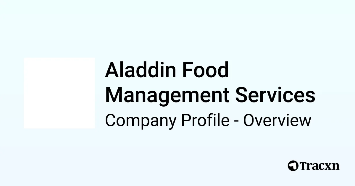 Aladdin Food Management Services - 2025 Company Profile, Team, Funding ...