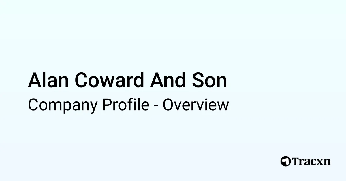 Alan Coward And Son - 2025 Company Profile & Competitors - Tracxn